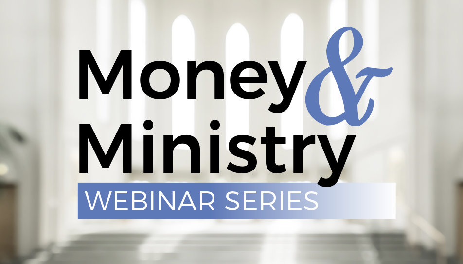 Money and Ministry Webinar Series